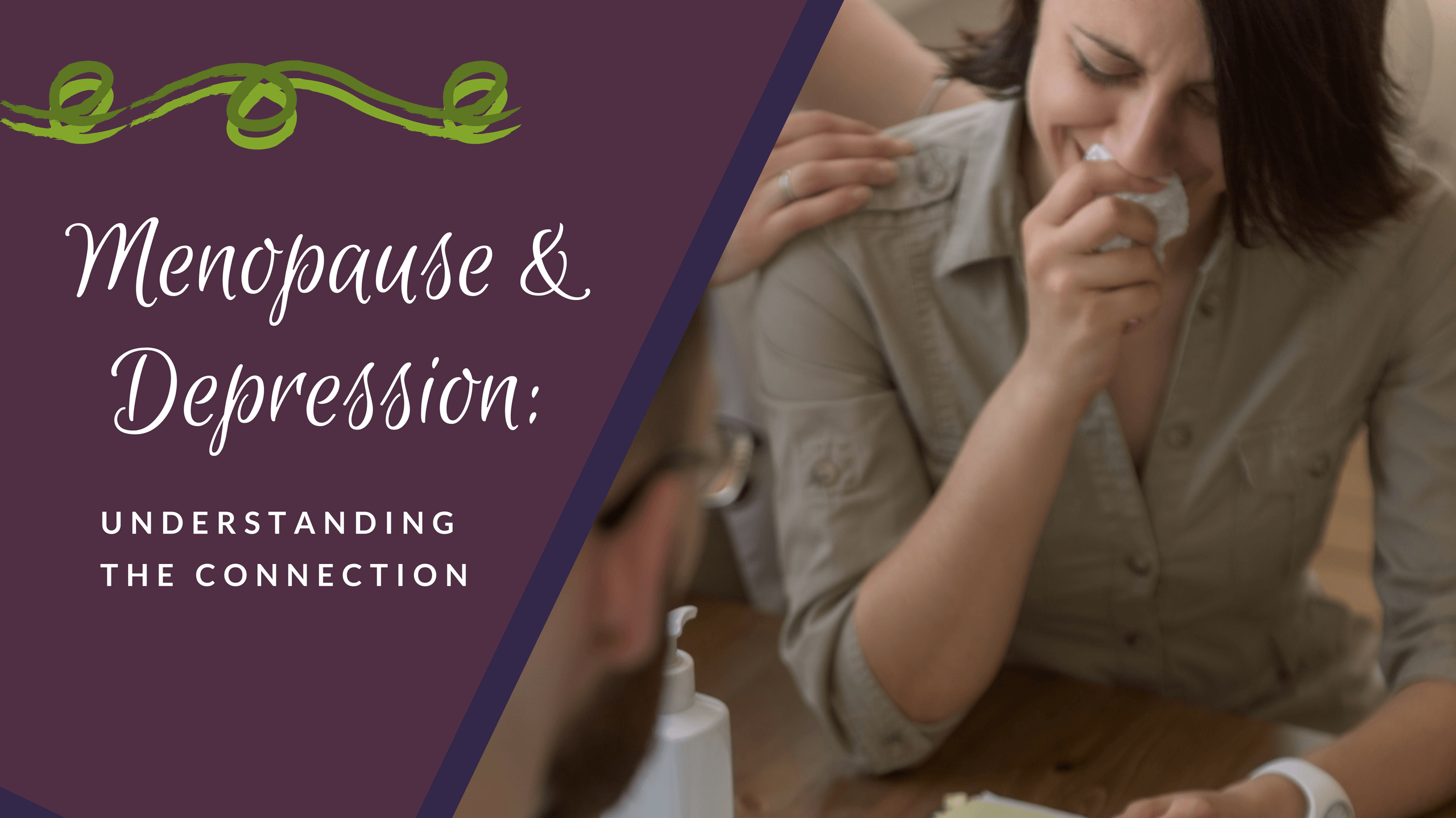 Menopause & Depression: Understanding the Connection